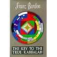 The Key to the True Quabbalah: Bardon, Franz: 9781885928146: Books - Amazon.ca