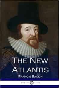 The New Atlantis: Bacon, Francis: 9781534827103: Amazon.com: Books