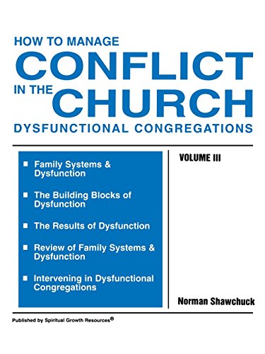 How to Manage Conflict in the Church, Dysfunctional Congregations ...