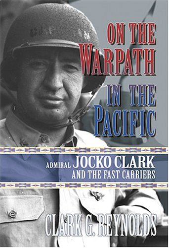 Amazon.com: On the Warpath in the Pacific: Admiral Jocko Clark and the ...