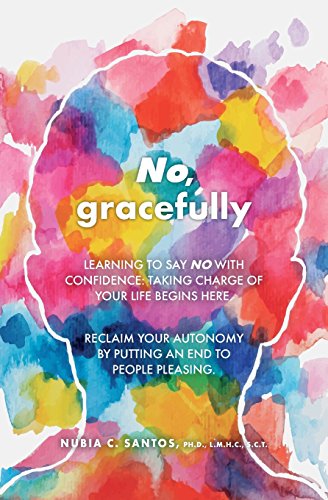 No, gracefully: Learning to Say No with Confidence: Taking Charge of ...