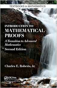 Introduction to Mathematical Proofs (Textbooks in Mathematics): Roberts ...