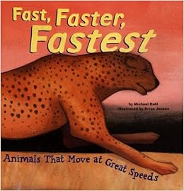 Fast, Faster, Fastest: Animals That Move at Great Speeds (Animal ...