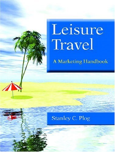 Amazon.com: Leisure Travel: A Marketing Handbook: 9780130493170: Plog ...
