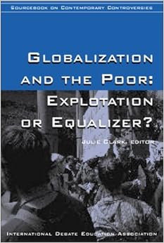 Globalization and the Poor: Exploitation or Equalizer? (Idea ...