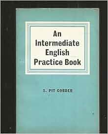 An Intermediate English Practice Book: S Pit Corder: 9780582525122 ...