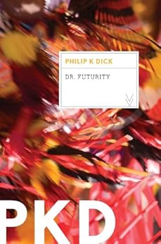 Amazon.com: Dr. Futurity eBook: Dick, Philip K.: Kindle Store