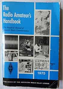 THE RADIO AMATEUR'S HANDBOOK 1975 (The Standard Manual of Amateur Radio ...