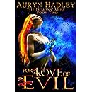 For Love of Evil (The Demons' Muse Book 2) - Kindle edition by Auryn Hadley. Paranormal Romance ...