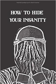 How To Hide Your Insanity: Blank Lined Cool Notebook Journal, Cool ...