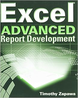 Excel Advanced Report Development: Zapawa, Timothy: 9780764588112 ...