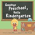 Goodbye Preschool, Hello Kindergarten: Ellis, Sonica, Shojaie, Nejla ...