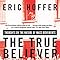 The True Believer: Thoughts on the Nature of Mass Movements (Perennial ...