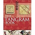 The Tangram Book: The Story of the Chinese Puzzle With over 2000 ...