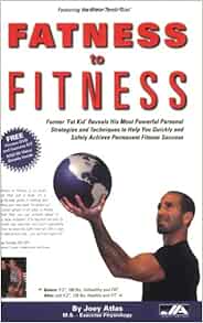Fitness Book: Fatness to Fitness - Former Fat Kid Reveals His Most ...