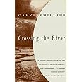 Amazon.com: Crossing the River: 9780679757948: Phillips, Caryl: Books