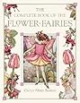 The Complete Book of the Flower Fairies: Cicely Mary Barker ...