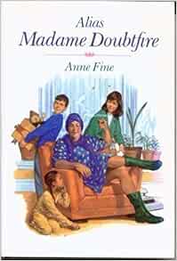 Alias Madame Doubtfire: Fine, Anne: 9780316283137: Amazon.com: Books
