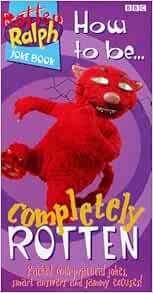 Rotten Ralph: How to Be Completely Rotten! (Rotten Ralph Book ...