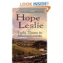 Hope Leslie: or Early Times in Massachusetts: Catharine Maria Sedgwick ...