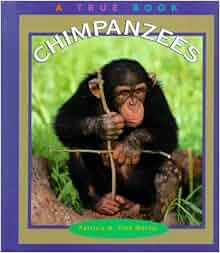 Chimpanzees (True Books: Animals): Patricia A. Fink Martin ...