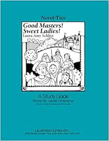 Good Masters! Sweet Ladies!: Novel-Ties Study Guide: Laura Amy Schlitz ...