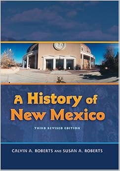 A History of New Mexico, 3rd Revised Edition: Calvin A. Roberts, Susan ...