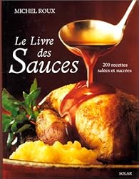 Le livre des sauces - Michel Roux (II) - Babelio