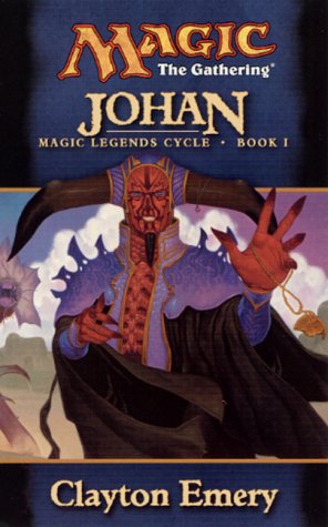 Johan (Magic Legends Cycle, Book 1) (Magic: The Gathering): Emery ...