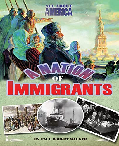 All About America: A Nation of Immigrants: Walker, Paul Robert ...
