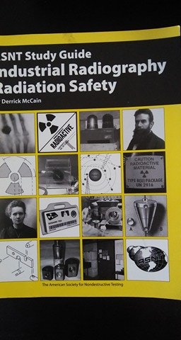 ASNT Study Guide: Industrial Radiography Radiation Safety: ASNT ...