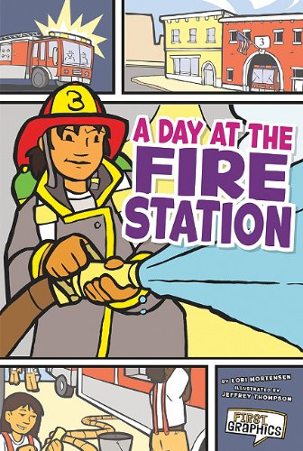 A Day at the Fire Station (First Graphics: My Community): Mortensen ...