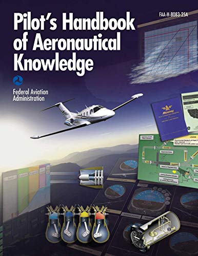 Pilot's Handbook of Aeronautical Knowledge (Federal Aviation ...