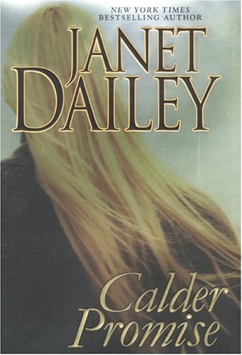 Calder Promise (Dailey, Janet): Dailey, Janet: 9780758204400: Amazon ...