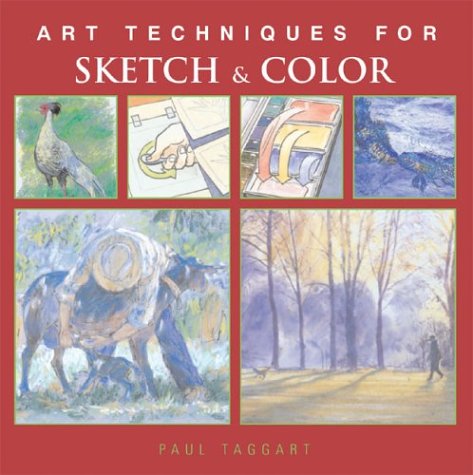Art Techniques for Sketch & Color (Art Techniques from Pencil to Paint ...