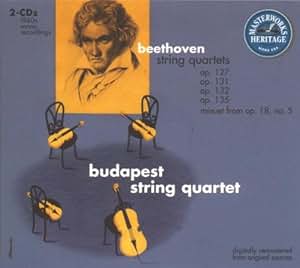Beethoven, Budapest String Quartet - Beethoven: String Quartets Opp. 127, 131, 132 & 135 ...