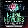 Neural Networks for Beginners: An Easy Textbook for Machine Learning ...