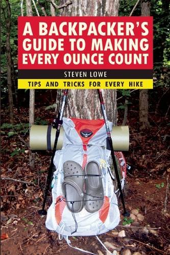Book Review: “A Backpacker’s Guide to Making Every Ounce Count” by ...