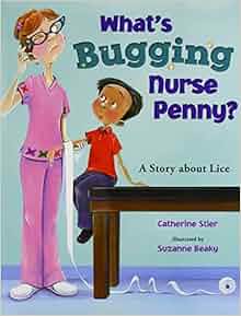 What's Bugging Nurse Penny?: A Story about Lice: Catherine Stier ...