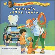 Andrew's Loose Tooth: Robert Munsch, Michael Martchenko: 9780756974718 ...
