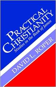 Practical Christianity: David L. Roper: 9780892252916: Amazon.com: Books