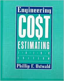 Engineering Cost Estimating (3rd Edition): Ostwald, Phillip F ...
