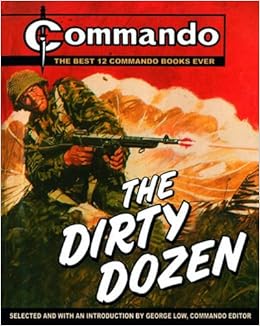"Commando": The Dirty Dozen: The Best 12 "Commando" Books of All Time ...