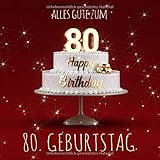 Alles Gute zum 80. Geburtstag: Gästebuch zum Eintragen mit 110 Seiten ...