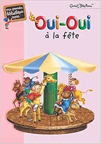 Oui-Oui à la fête (Oui-Oui, 2) (French Edition): Blyton, Enid ...
