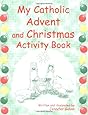 My Catholic Advent and Christmas Activity Book: Jennifer Galvin ...