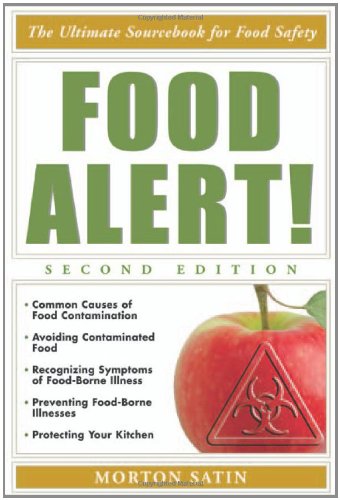 Food Alert!: The Ultimate Sourcebook for Food Safety: Satin, Morton ...