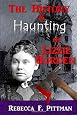 The History and Haunting of Lizzie Borden: Rebecca F. Pittman ...