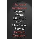 Amazon.com: The Art of Intelligence: Lessons from a Life in the CIA's ...