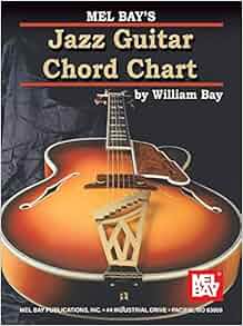 Mel Bay Jazz Guitar Chord Chart: William Bay: 9780786667109: Amazon.com: Books